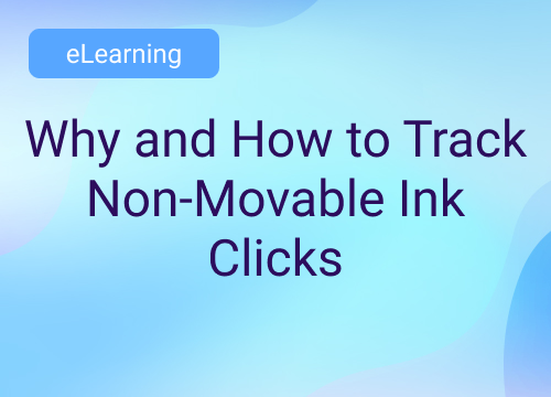 Why and How to Track Non-Movable Ink Clicks