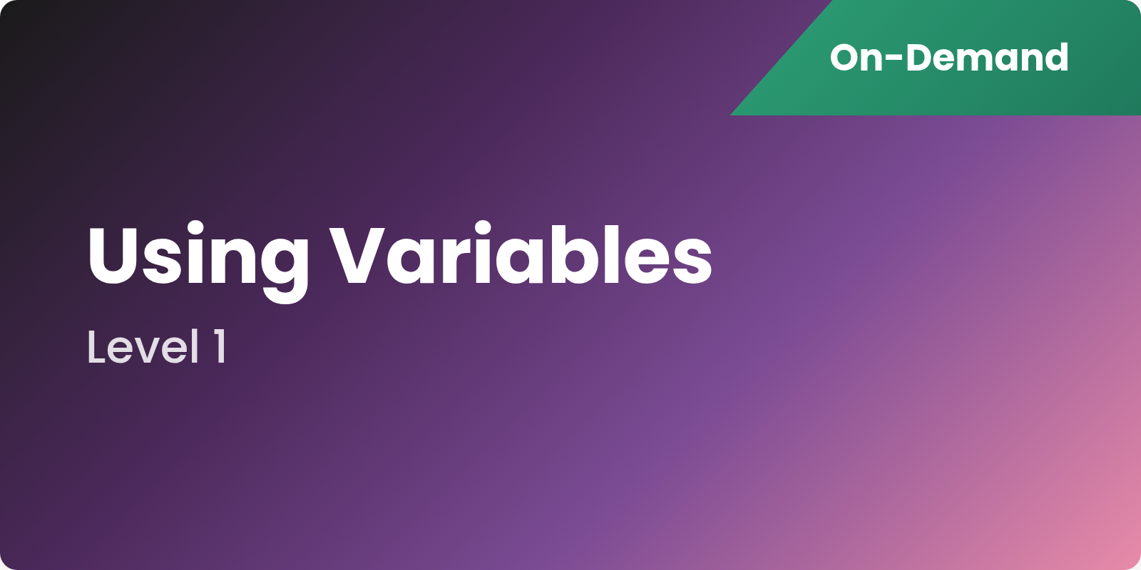 Creating & Using Variables