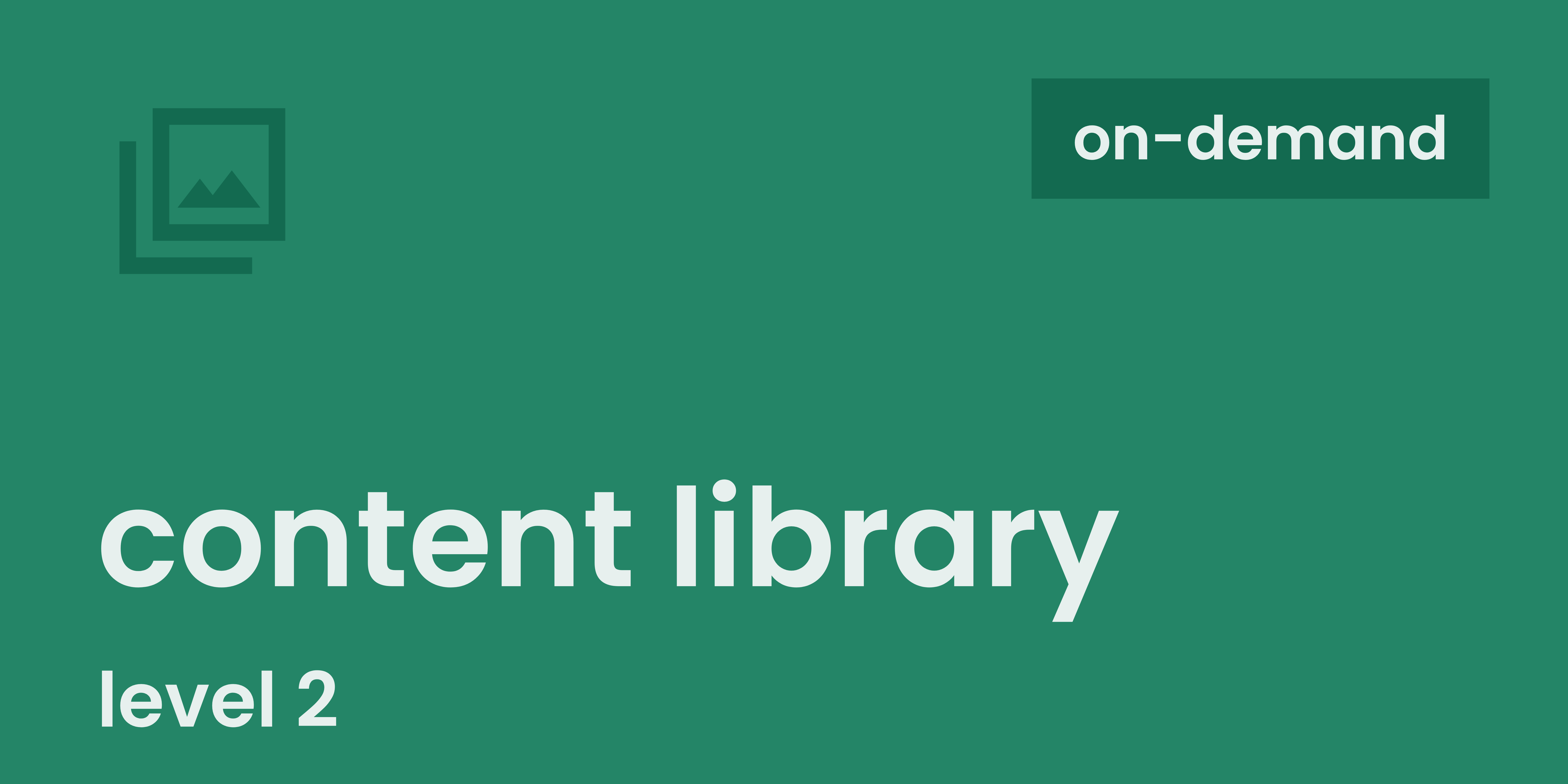 Managing Your Content Library