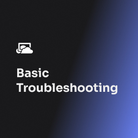 Basic Troubleshooting