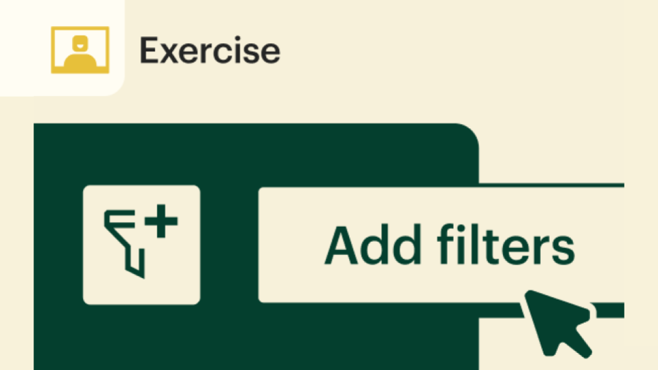 Exercise 9: Adding Filters, Text and Formatting a Report Exercise 9: Adding Filters, Text and Formatting a Report