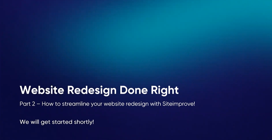 Webinar: Website Redesign Done Right Part 2, How to streamline your website redesign with ...