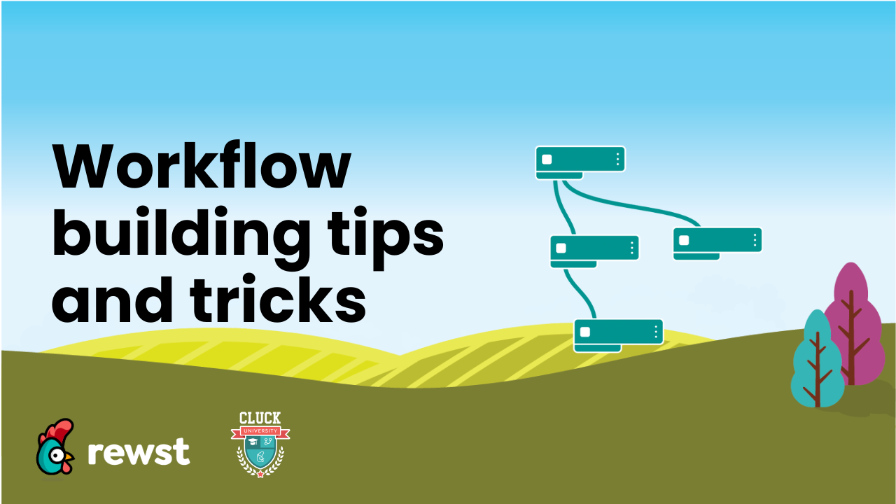 Workflow building tips & tricks
