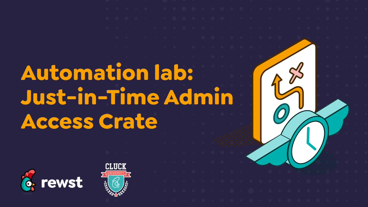 Automation lab: Just-in-Time Admin Access Crate