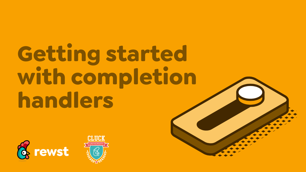 Getting started with completion handlers