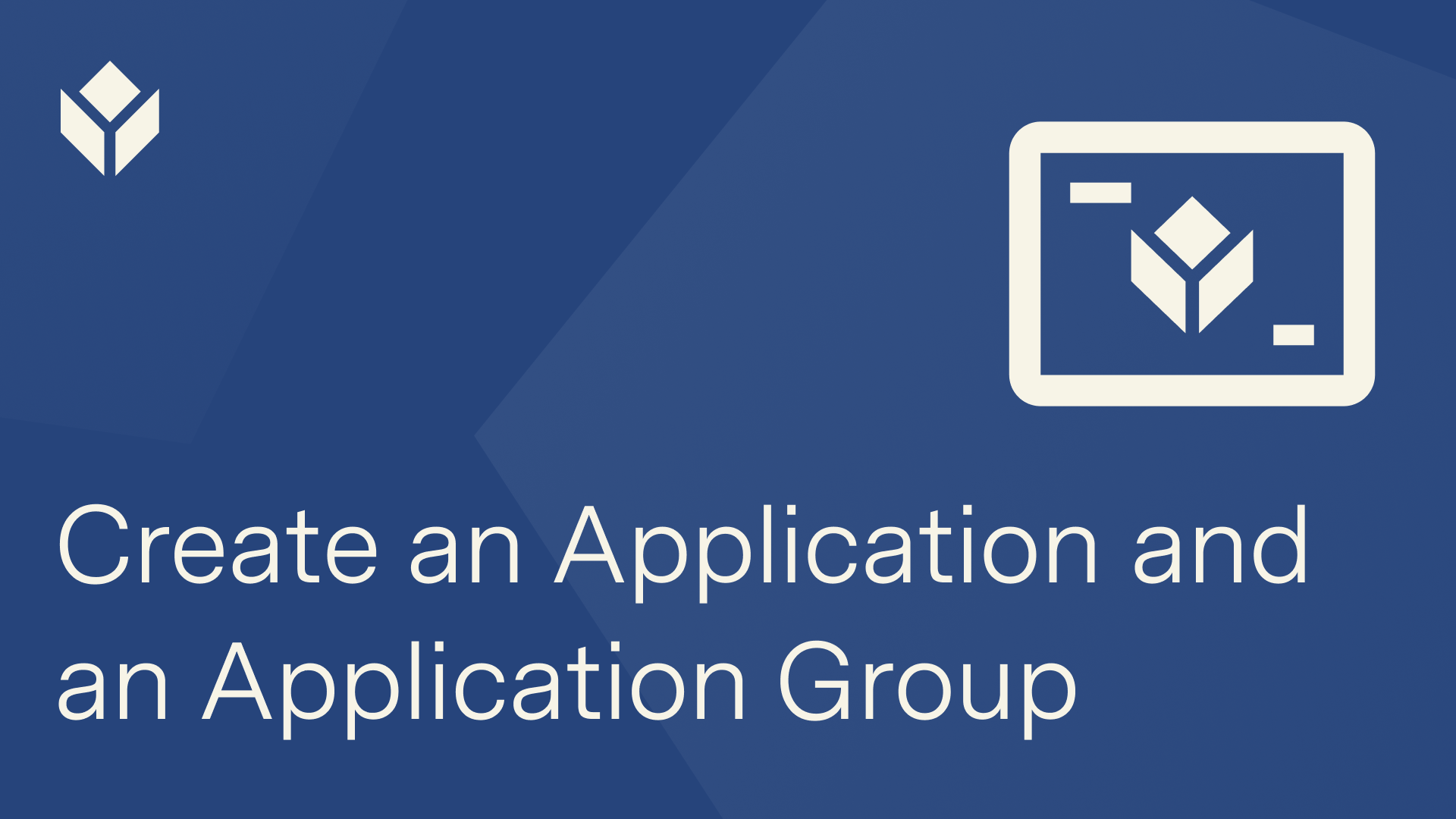 Create an Application and an Application Group