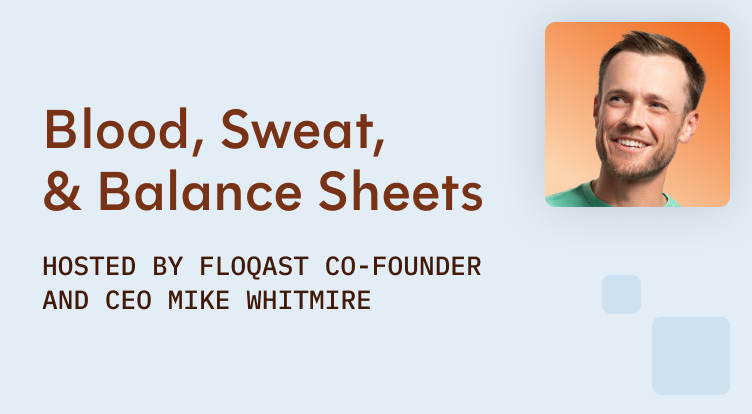 The Origins of FloQast With FloQast Founders Mike Whitmire and Chris ...