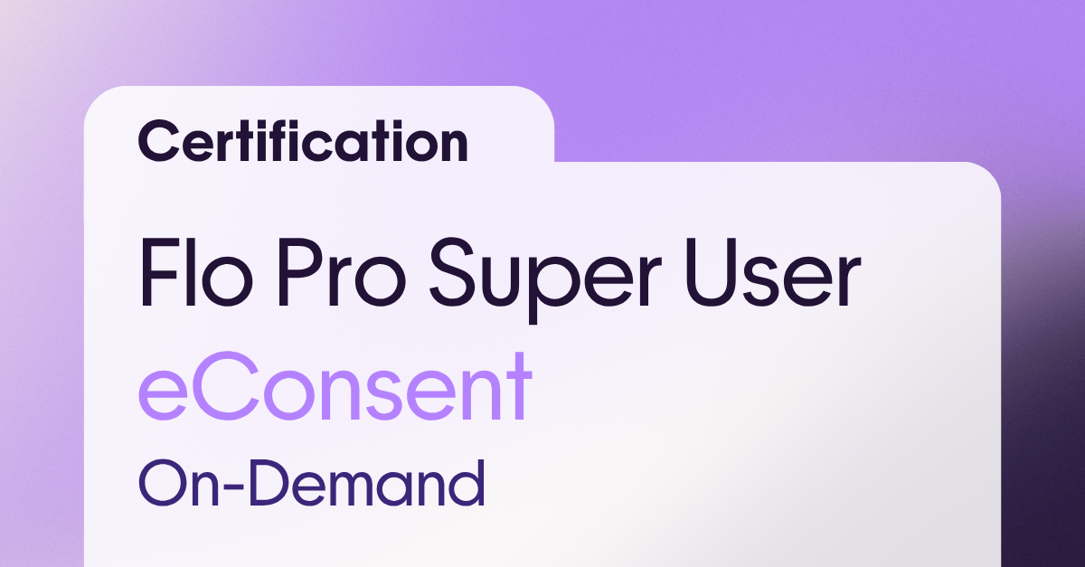 Flo Pro eConsent Super User Certification