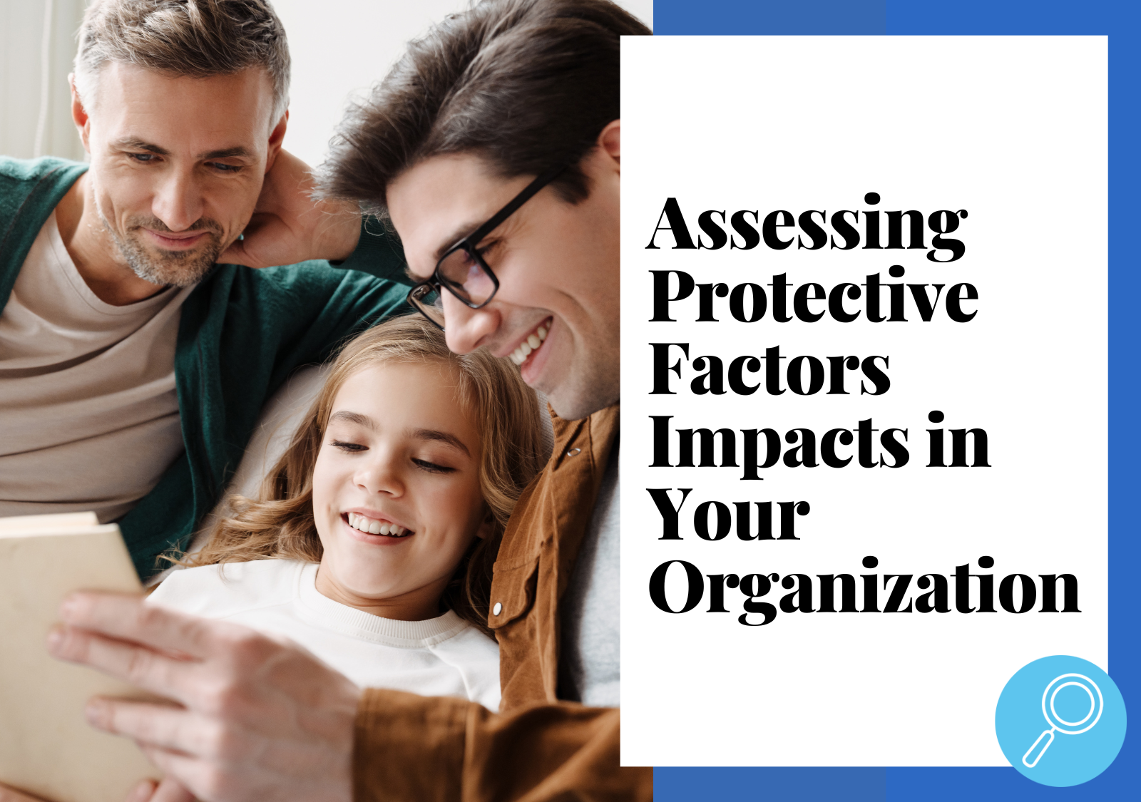 Assessing Protective Factors Impacts in Your Organization