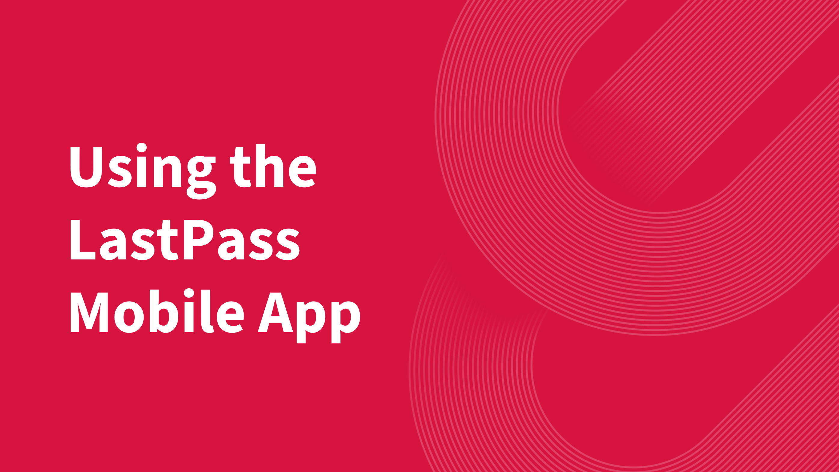 LastPass User Essentials