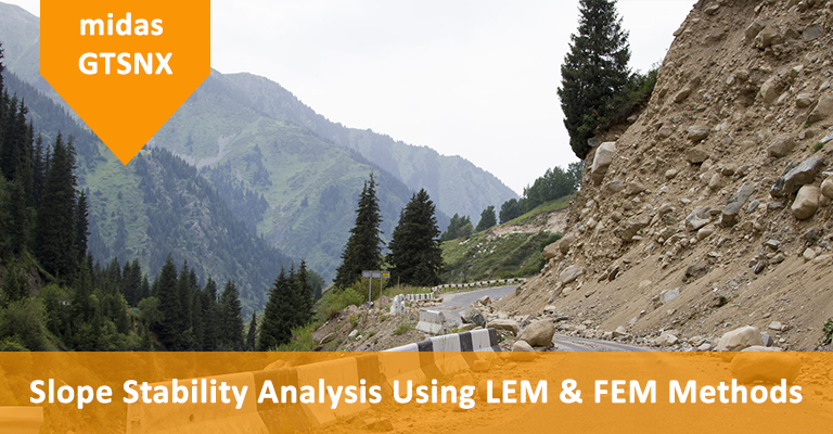 Slope Stability Analysis Using LEM & FEM Methods