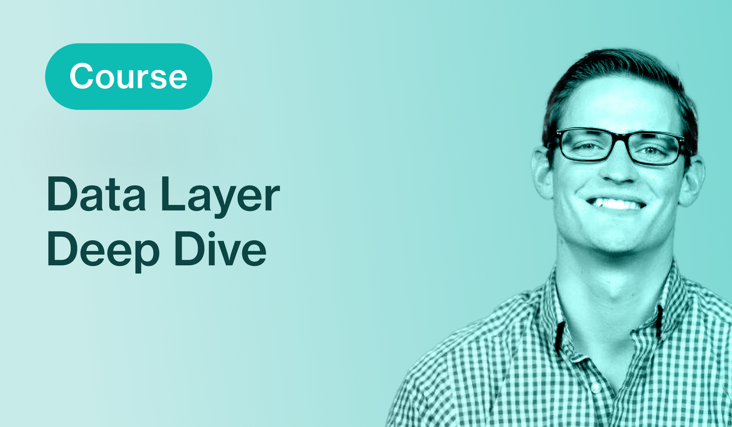 Data Layer Deep Dive