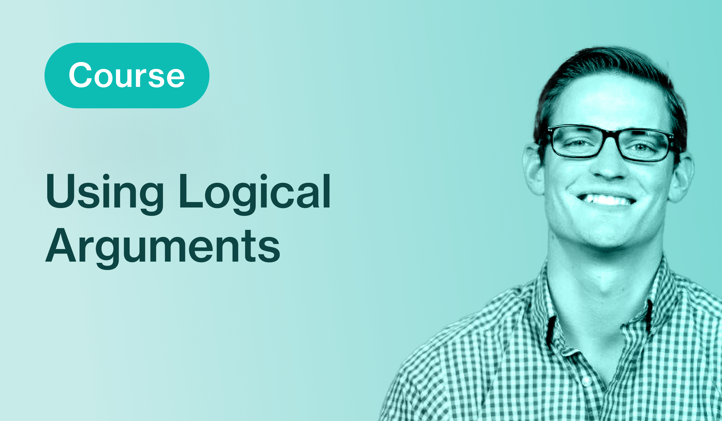 Using Logical Arguments