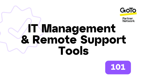 IT Management & Remote Support Tools 101