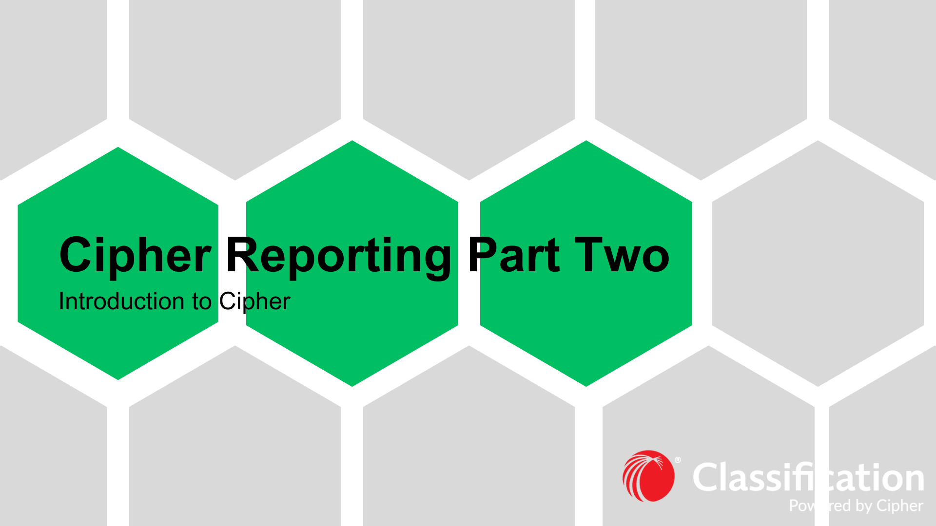 Introduction to Cipher - Reporting Part Two