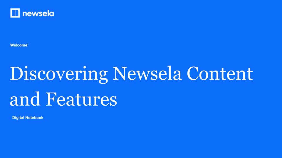 Discovering Newsela Content & Features Digital Notebook