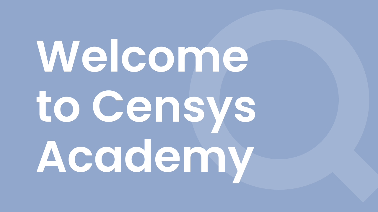 Welcome to Censys Academy