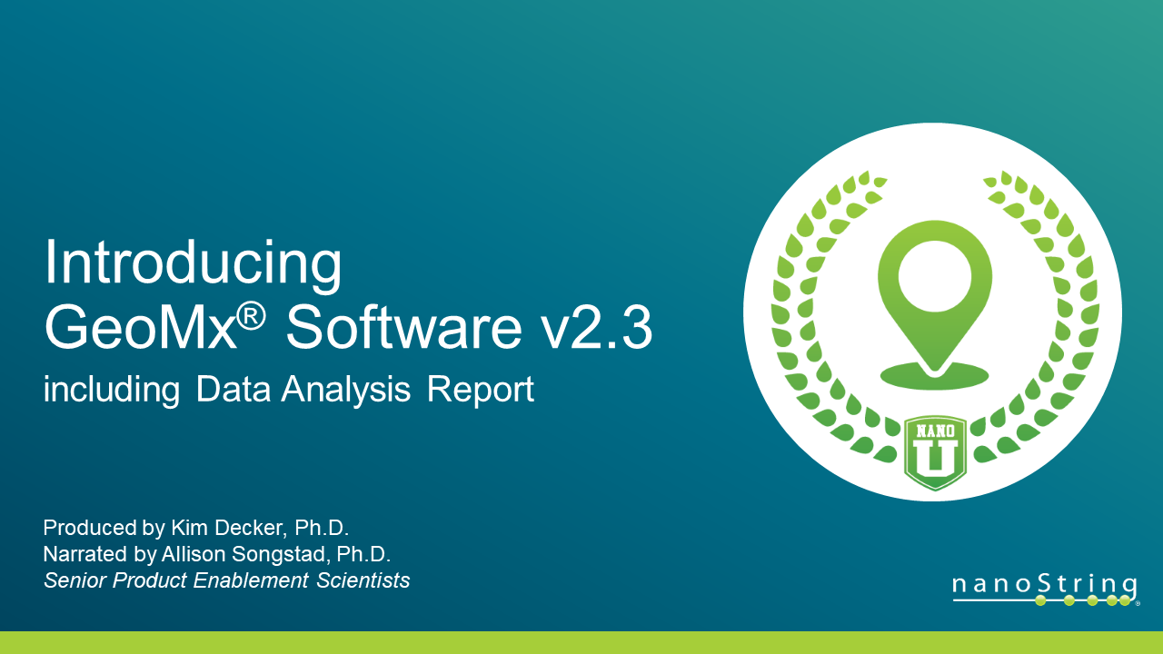 Introducing GeoMx Software v2.3 including Data Analysis Report