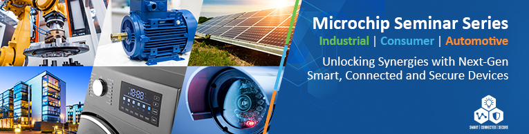 Microchip Seminar series (Industrial and Consumer) - 7