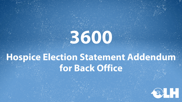 3600 - Hospice Election Statement Addendum for Back Office