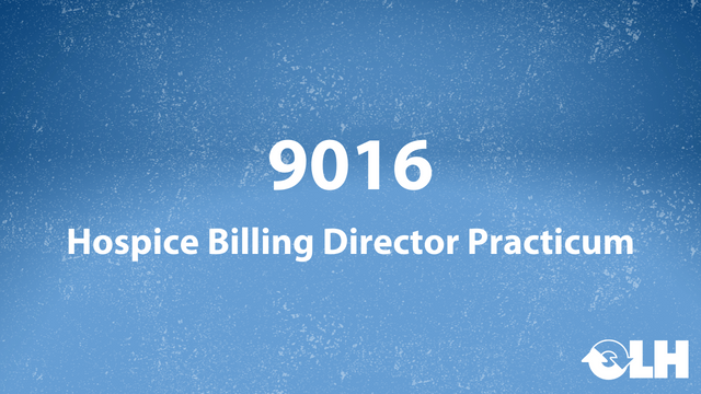 9016 - Hospice Billing Director Practicum