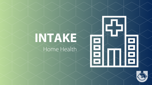 Intake: Home Health System Operational Training