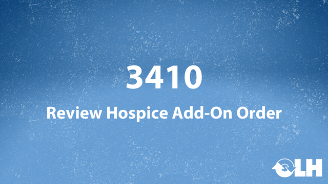 3410 - Review Hospice Add-On Order