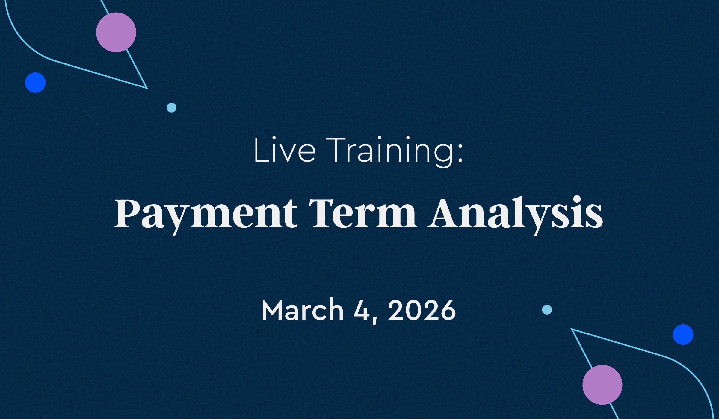 Live Training: Payment Term Analysis