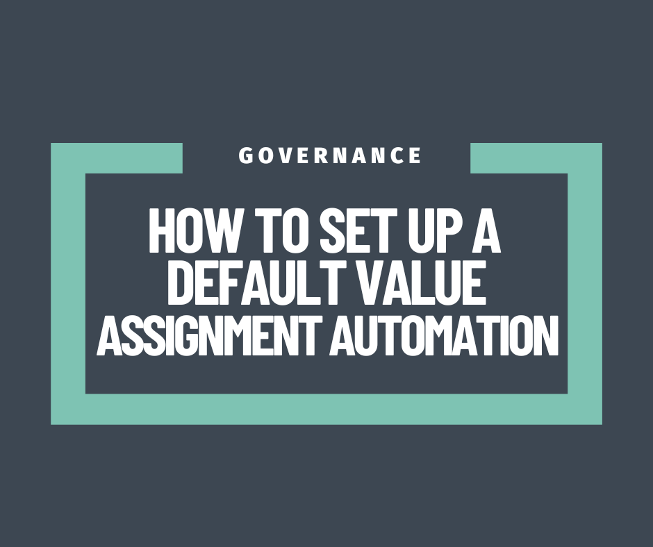 How To Set Up A Default Value Assignment Automation